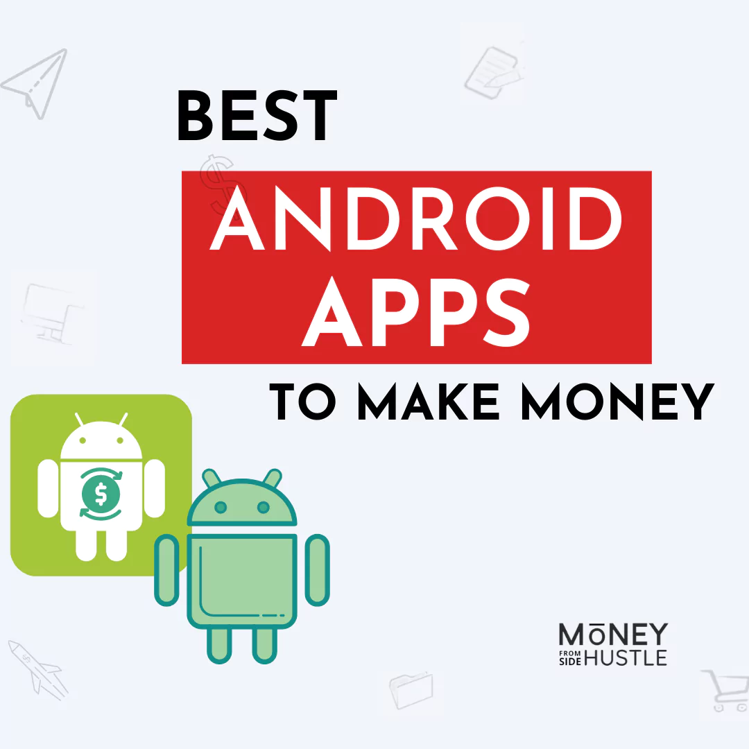 31 Best Money-Making Apps For Android in 2025