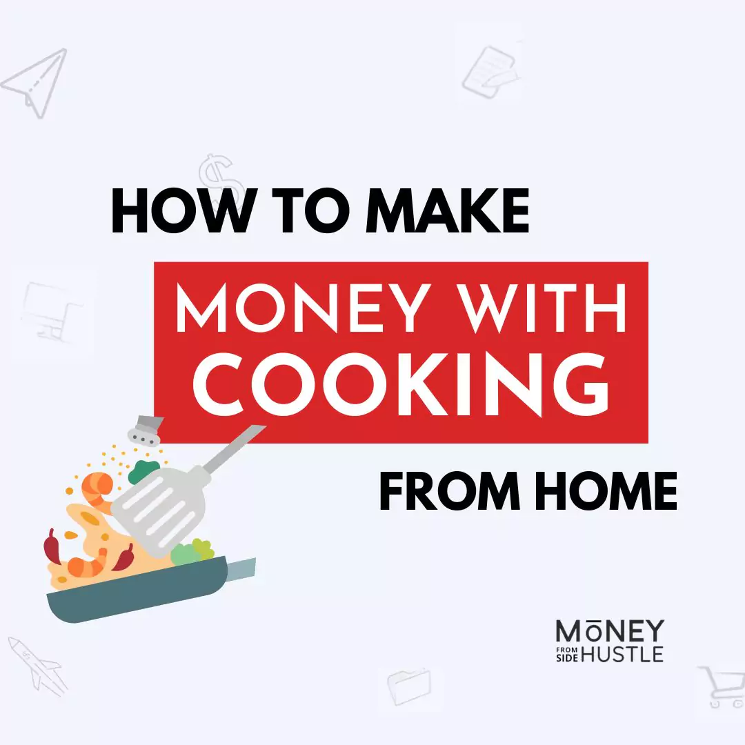 5+ Proven Ways to Make Money Cooking from Home