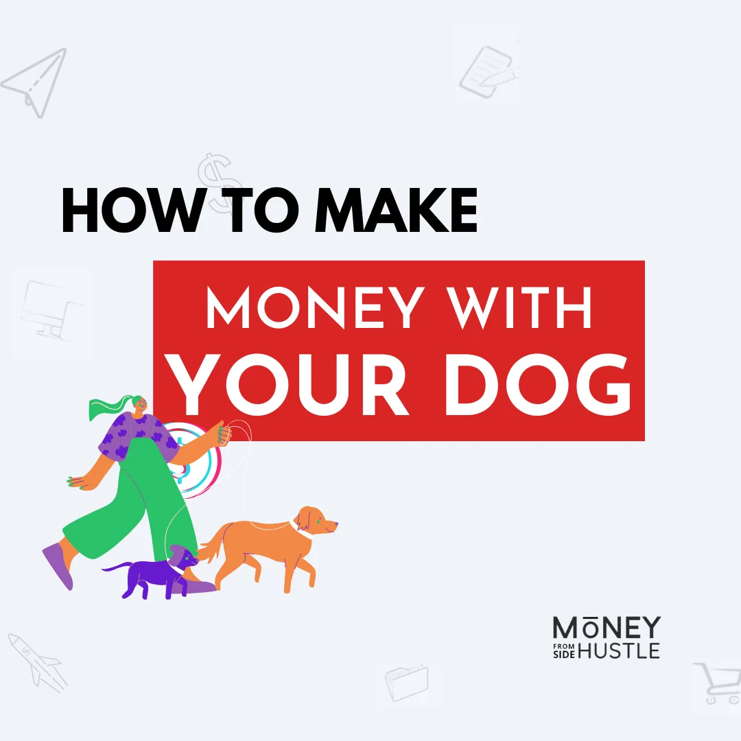 13+ Charming, Ethical Ways You and Your Dog Can Earn Extra Income